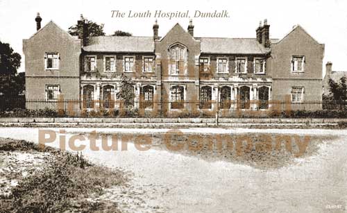 The Louth Hospital, Dundalk, Co. Louth LH-00187 - The Historical ...